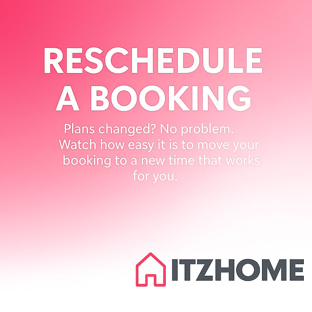 Reschedule a Booking - ITZHOME APP